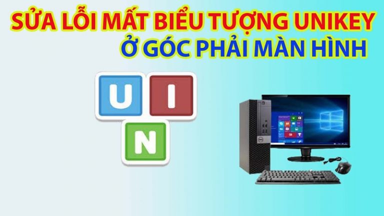 Lỗi Unikey Không Gõ Được Tiếng Việt Là Do Đâu Và Cách Khắc Phục